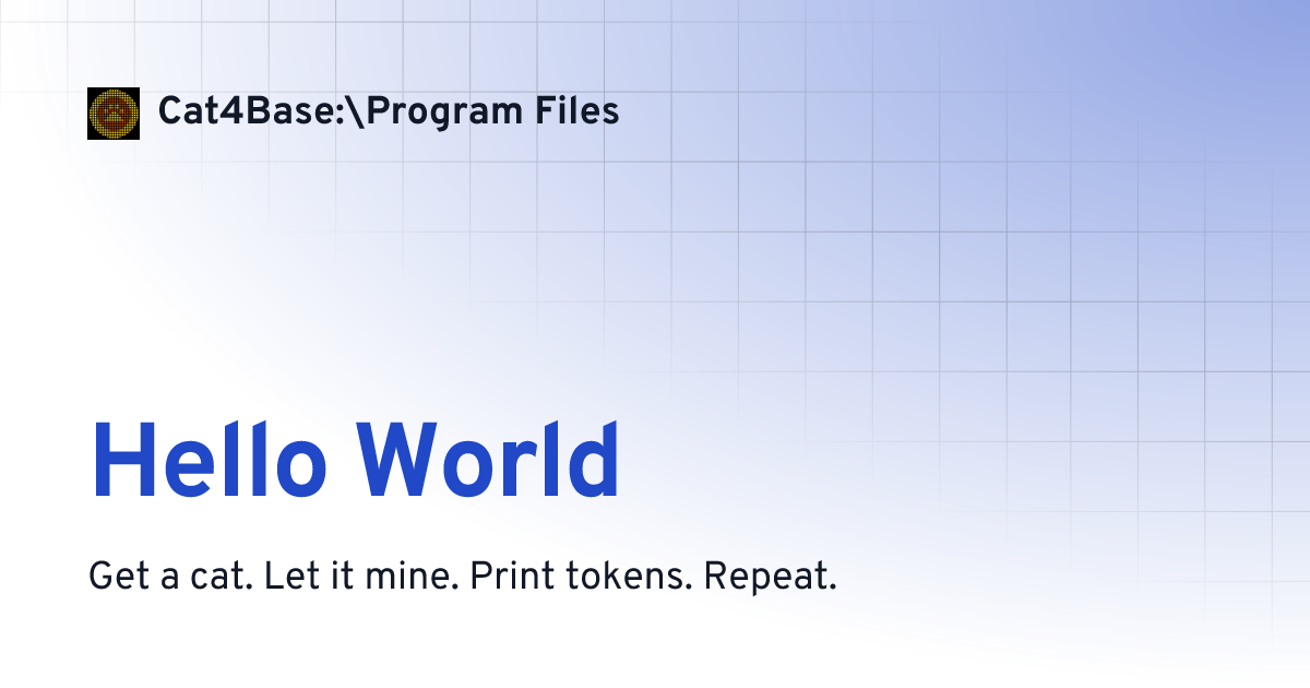 Hello World | Cat4Base:\Program Files